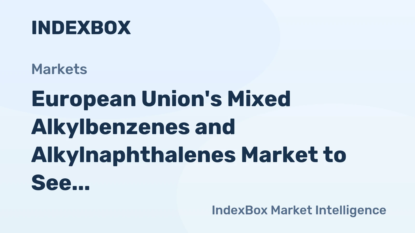 European Union's Mixed Alkylbenzenes and Alkylnaphthalenes Market to See +1.2% CAGR Growth Over Next Decade