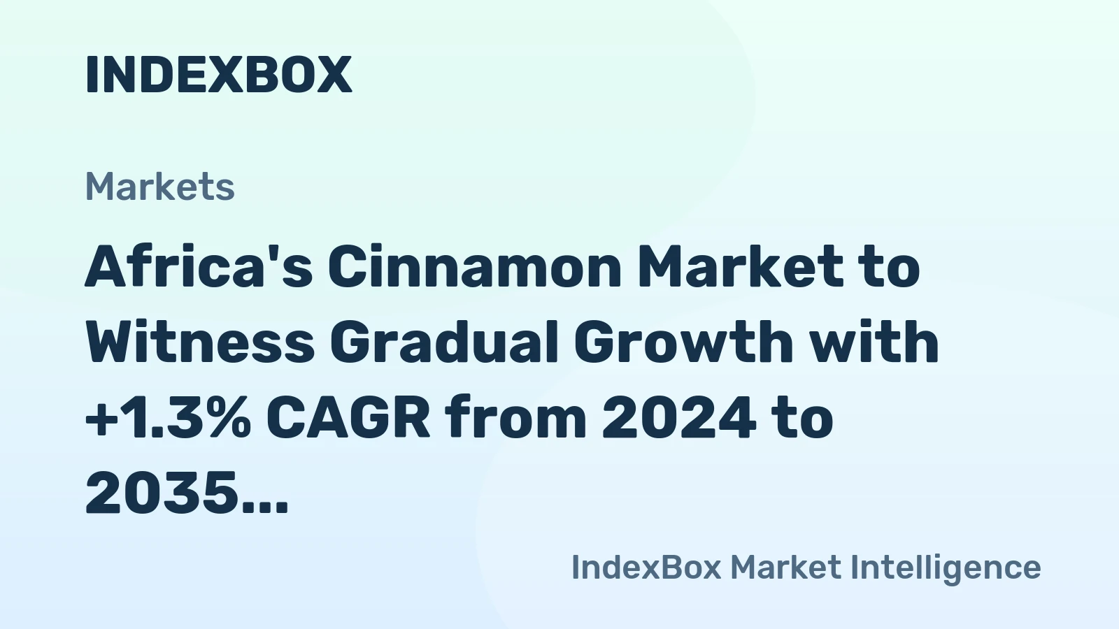 Africa's Cinnamon Market to Witness Gradual Growth with +1.3% CAGR from 2024 to 2035