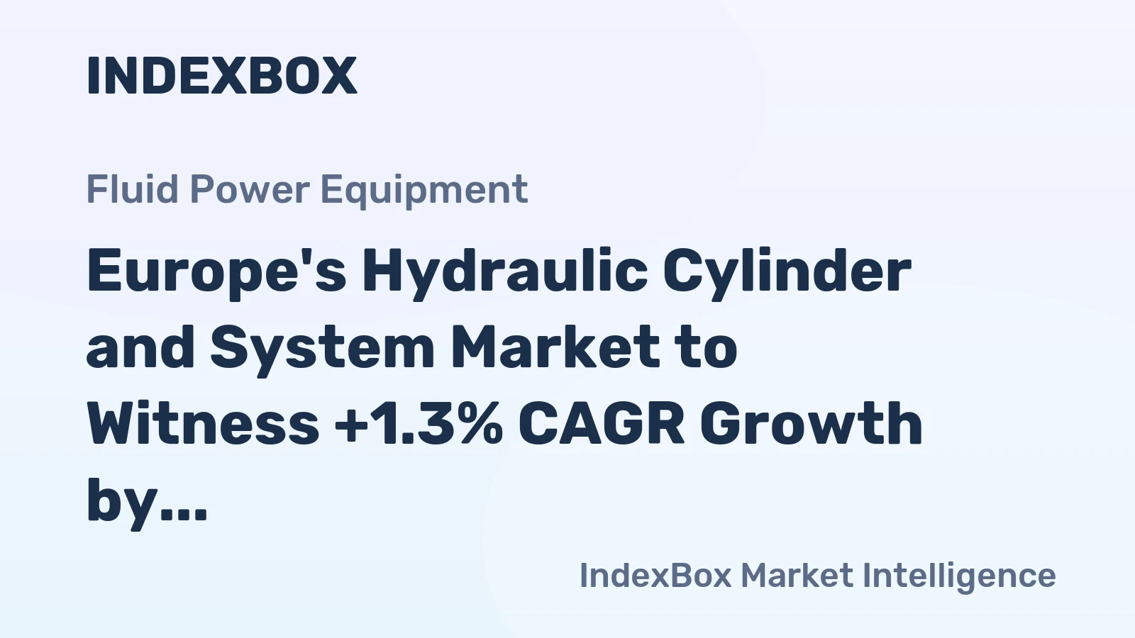 Europe's Hydraulic Cylinder and System Market to Witness +1.3% CAGR Growth by 2035