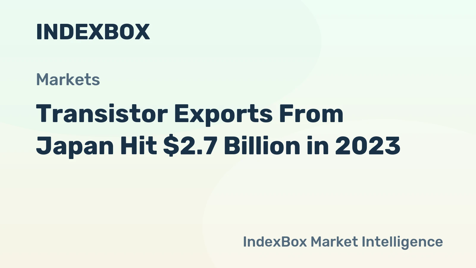 Transistor Exports From Japan Hit $2.7 Billion in 2023