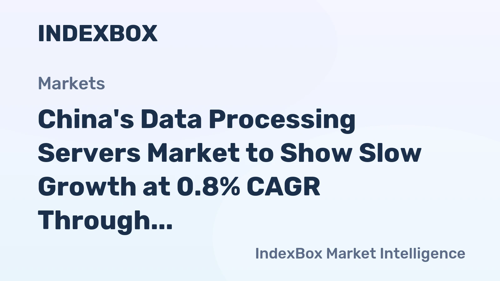 China's Data Processing Servers Market to Show Slow Growth at 0.8% CAGR Through 2035
