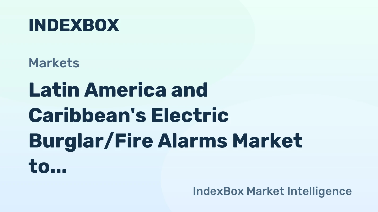 Latin America and Caribbean's Electric Burglar/Fire Alarms Market to Expand at +1.3% CAGR from 2024 to 2035