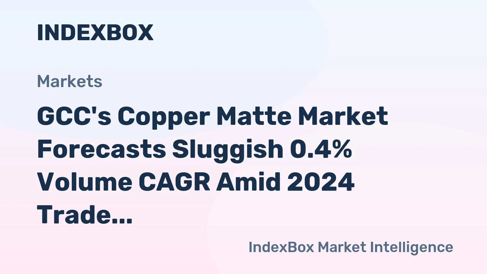 GCC's Copper Matte Market Forecasts Sluggish 0.4% Volume CAGR Amid 2024 Trade Volatility