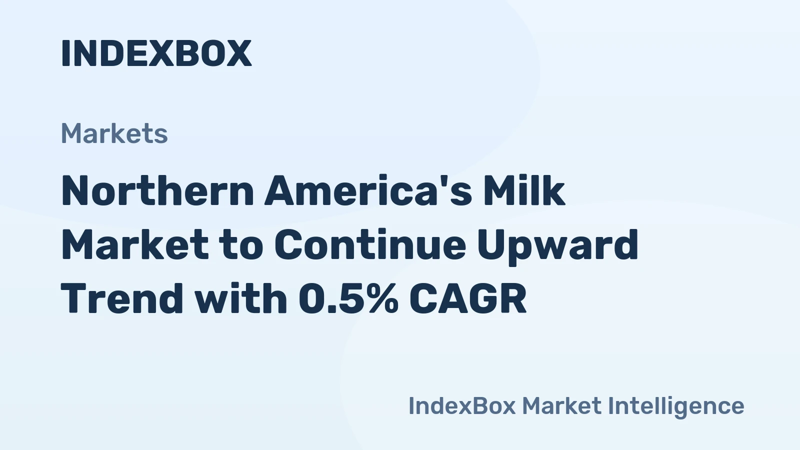 Northern America's Milk Market to Continue Upward Trend with 0.5% CAGR