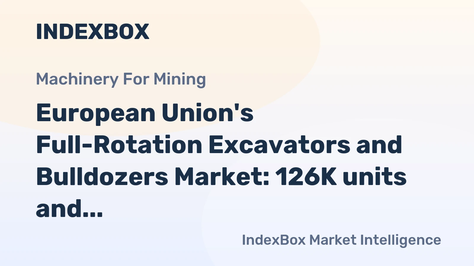 European Union's Full-Rotation Excavators and Bulldozers Market: 126K units and $8.8B value projected by 2035
