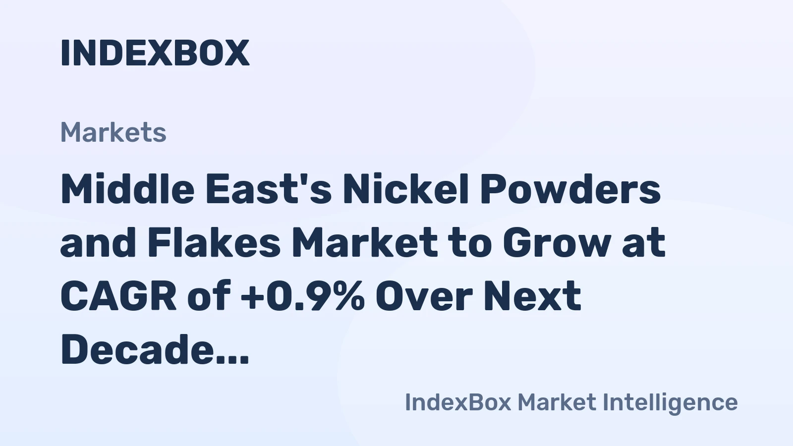 Middle East's Nickel Powders and Flakes Market to Grow at CAGR of +0.9% Over Next Decade