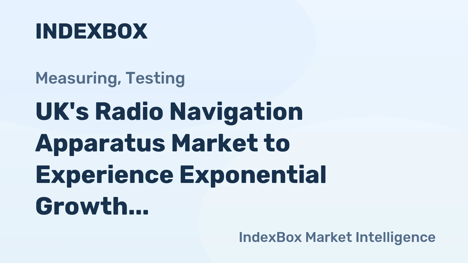 UK's Radio Navigation Apparatus Market to Experience Exponential Growth with Expected CAGR of +20.8% over the Next Decade