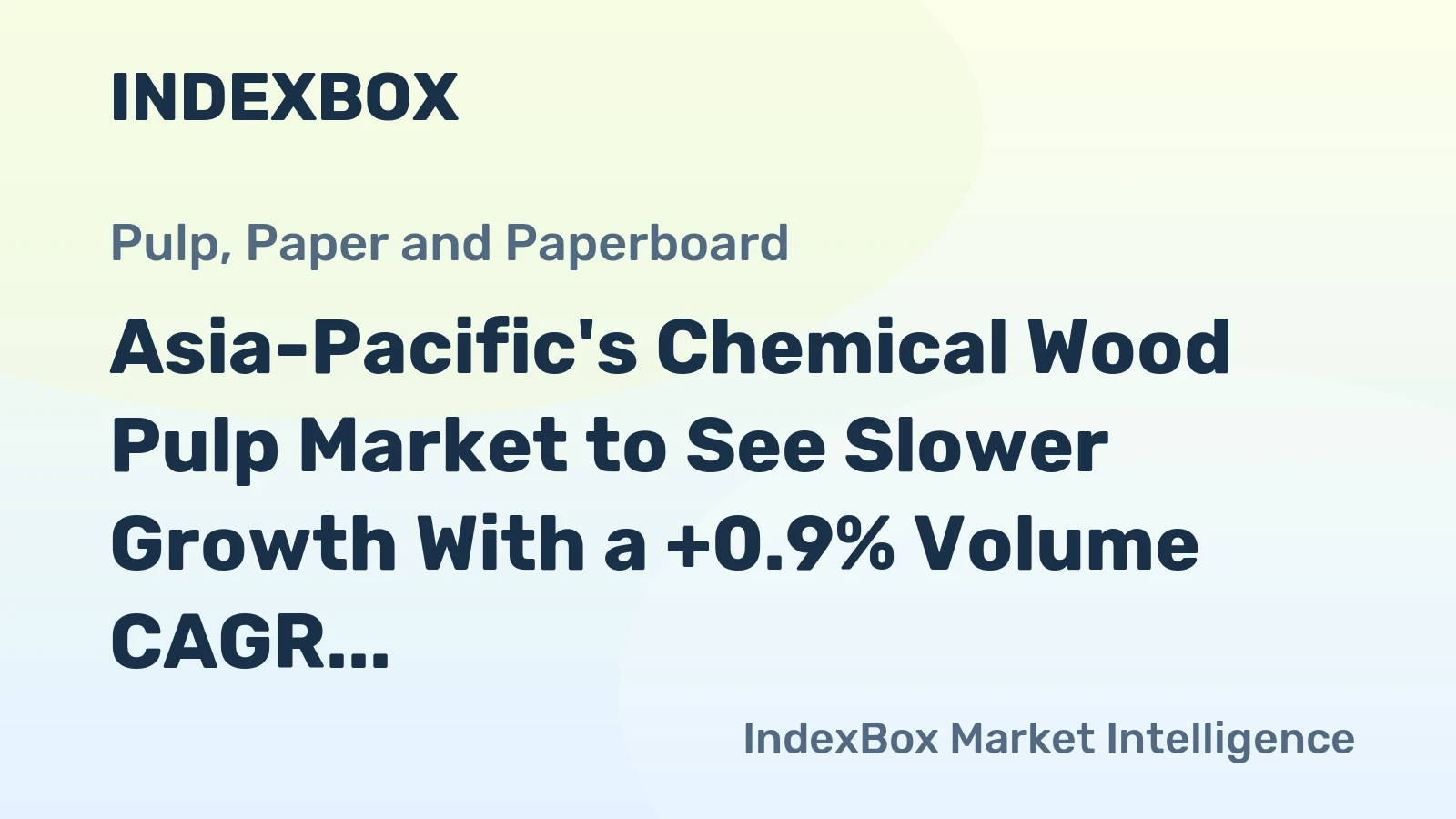 Asia-Pacific's Chemical Wood Pulp Market to See Slower Growth With a +0.9% Volume CAGR Through 2035