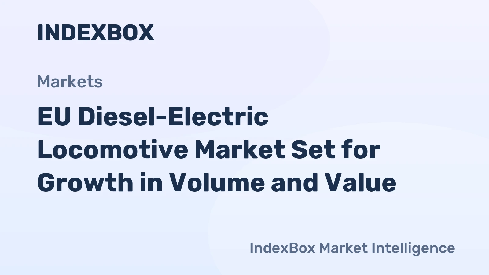 EU Diesel-Electric Locomotive Market Set for Growth in Volume and Value
