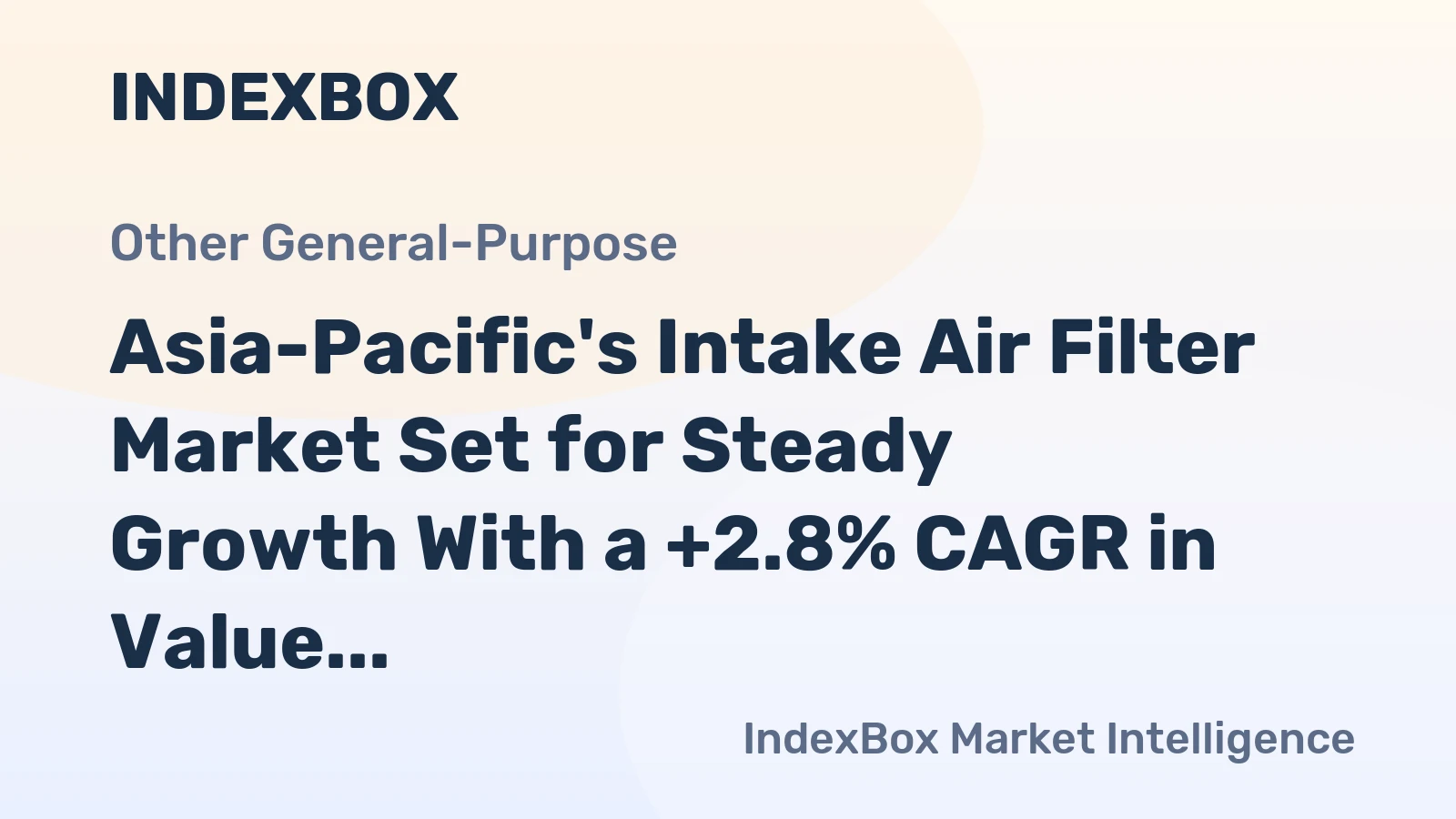 Asia-Pacific's Intake Air Filter Market Set for Steady Growth With a +2.8% CAGR in Value
