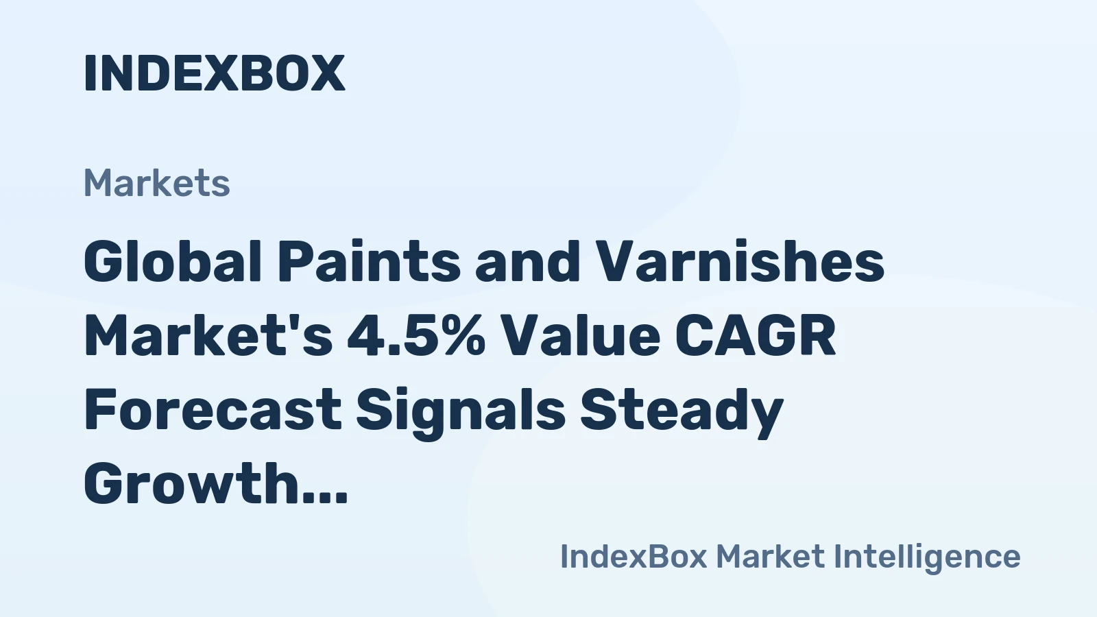 Global Paints and Varnishes Market's 4.5% Value CAGR Forecast Signals Steady Growth