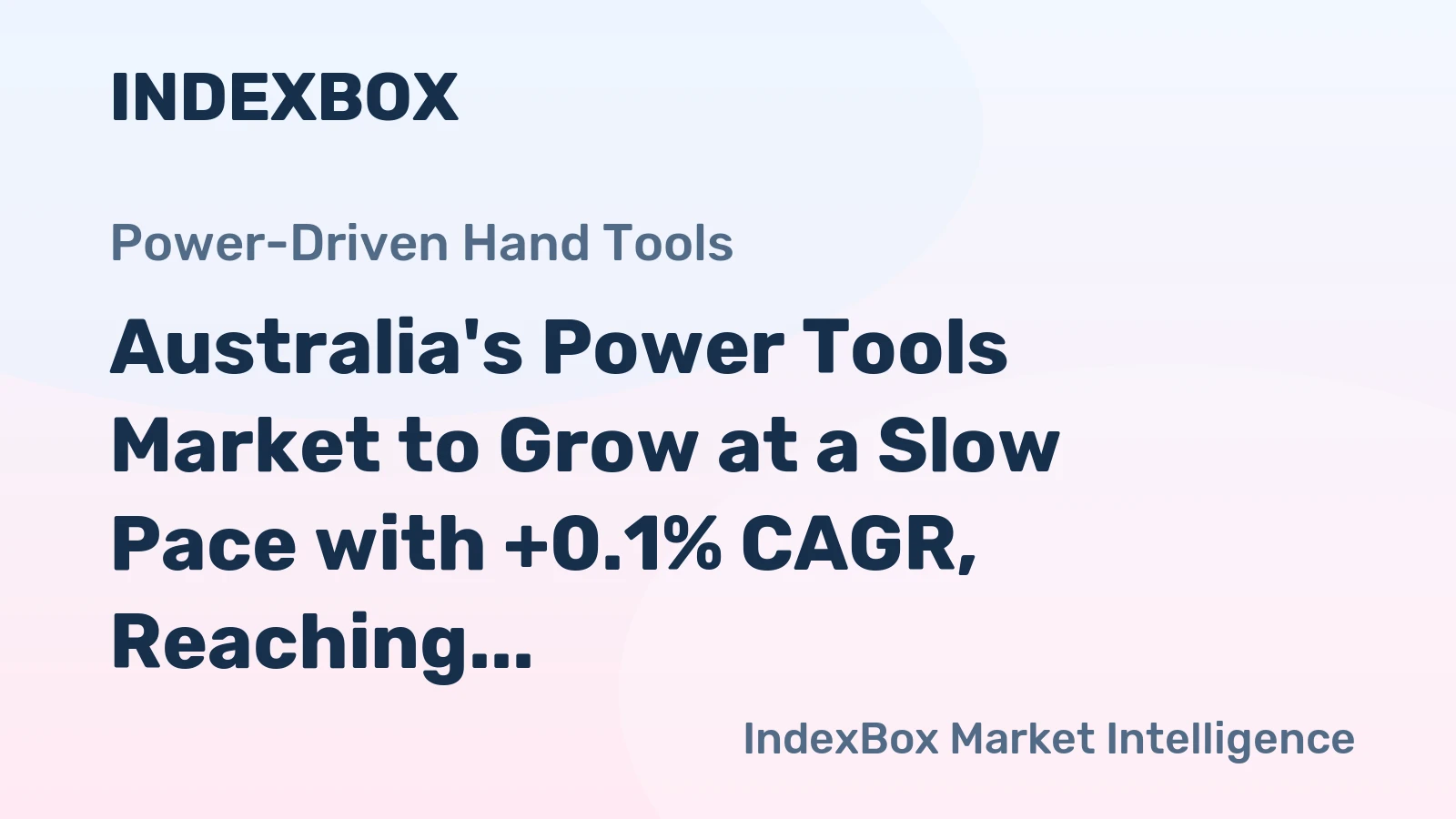 Australia's Power Tools Market to Grow at a Slow Pace with +0.1% CAGR, Reaching 8.2M Units by 2035