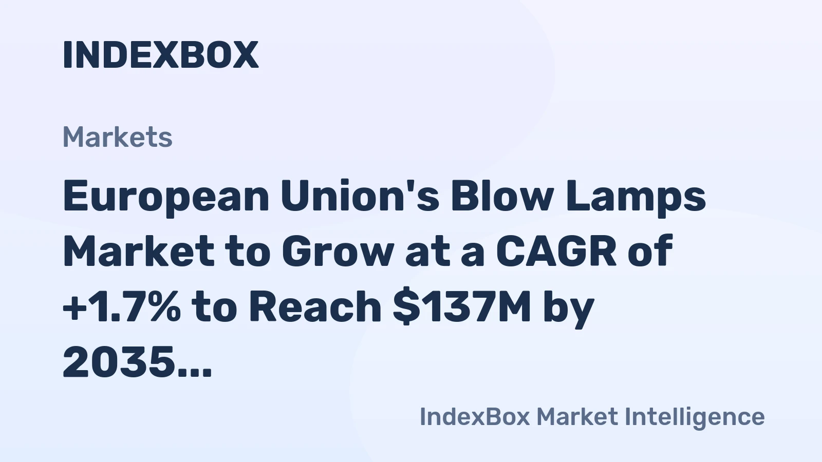European Union's Blow Lamps Market to Grow at a CAGR of +1.7% to Reach $137M by 2035