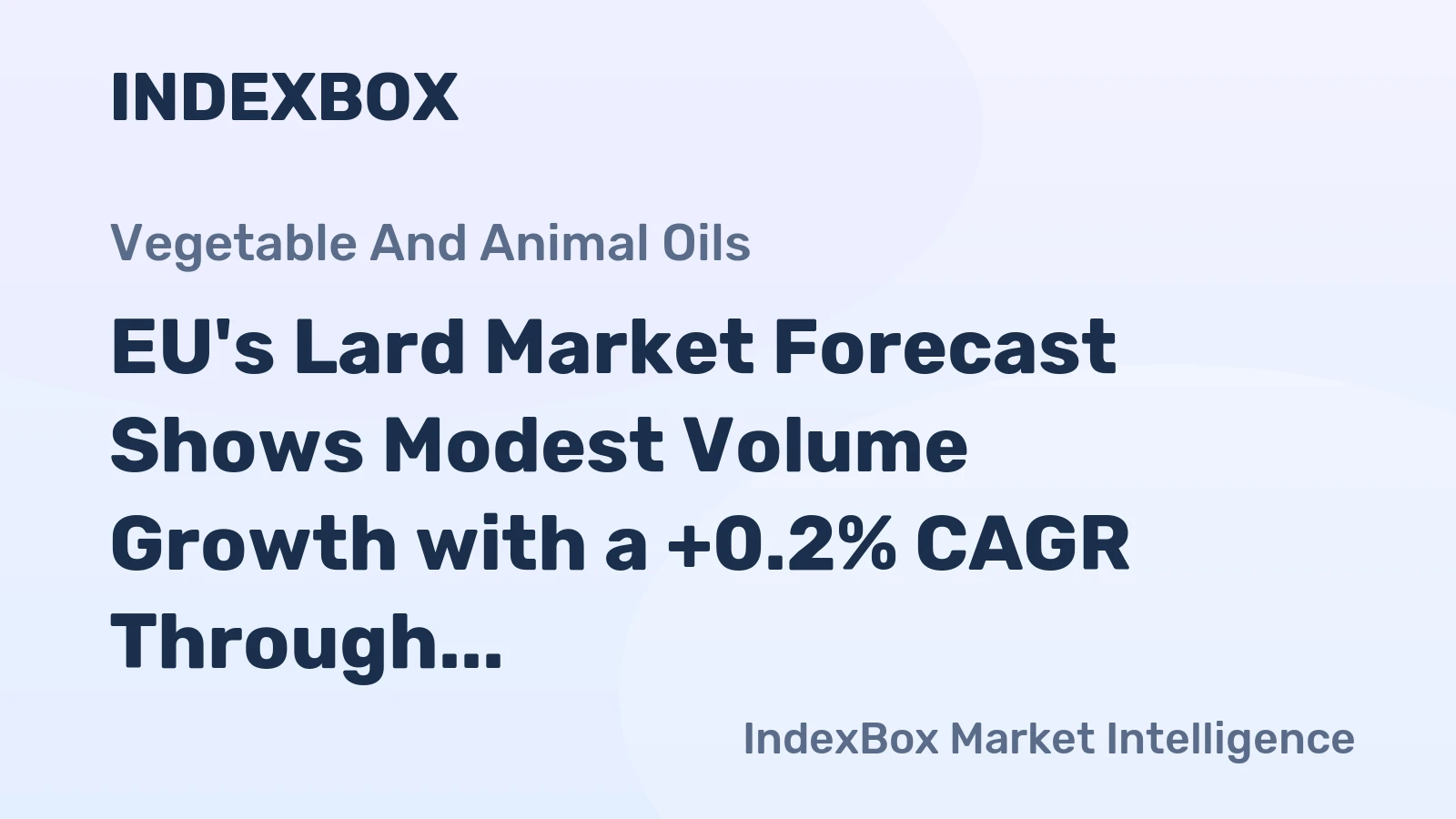 EU's Lard Market Forecast Shows Modest Volume Growth with a +0.2% CAGR Through 2035