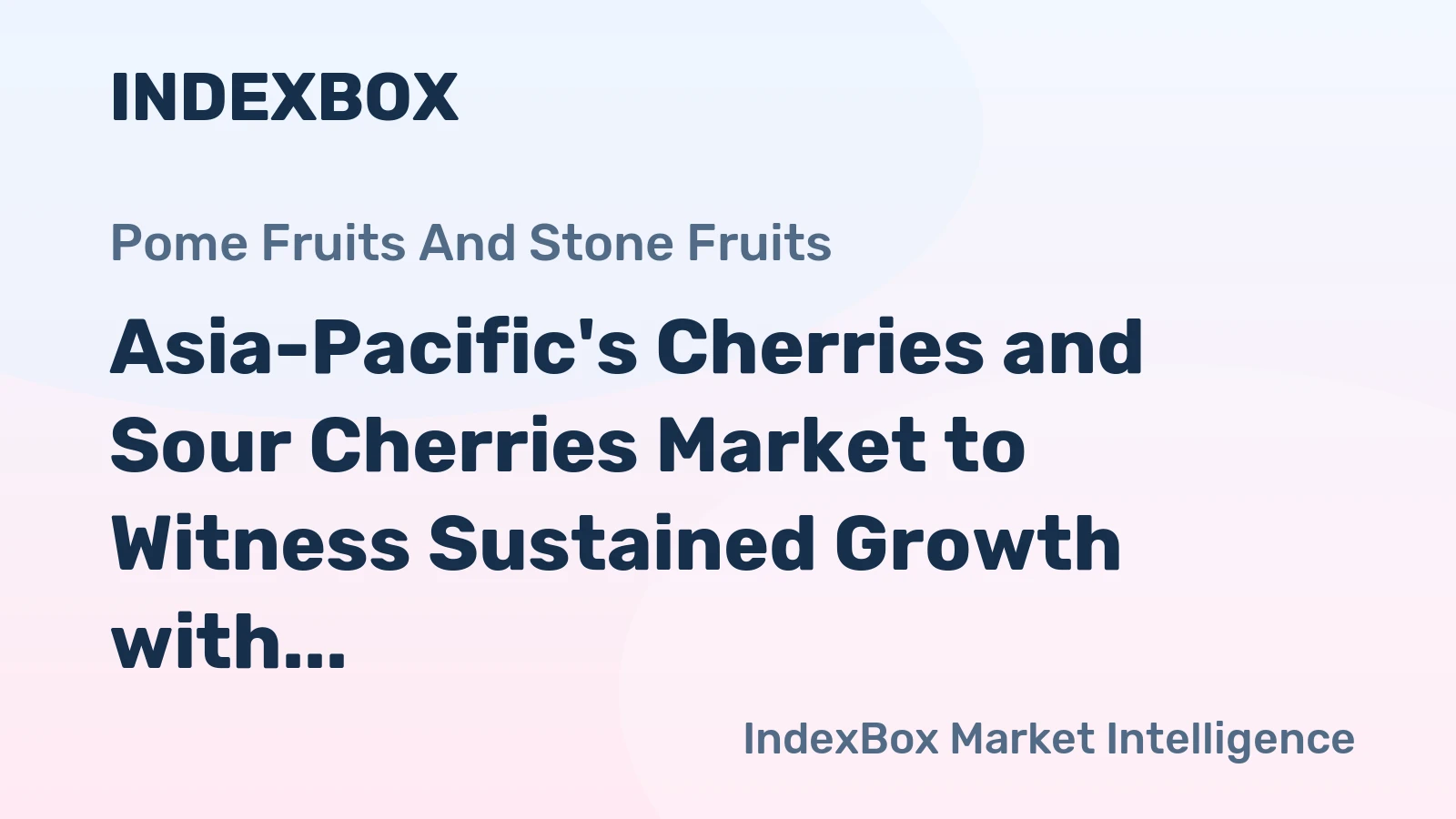 Asia-Pacific's Cherries and Sour Cherries Market to Witness Sustained Growth with +1.7% CAGR in Volume by 2035