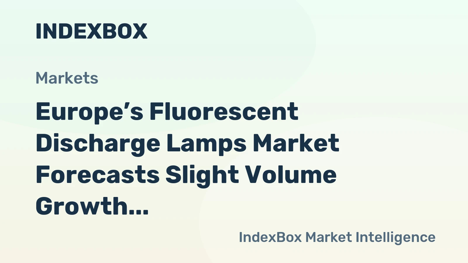 Europe’s Fluorescent Discharge Lamps Market Forecasts Slight Volume Growth Amidst Steep Value Decline