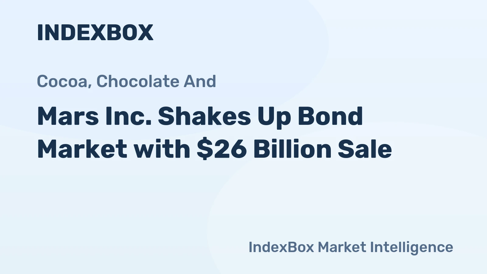 Mars Inc. Shakes Up Bond Market with $26 Billion Sale