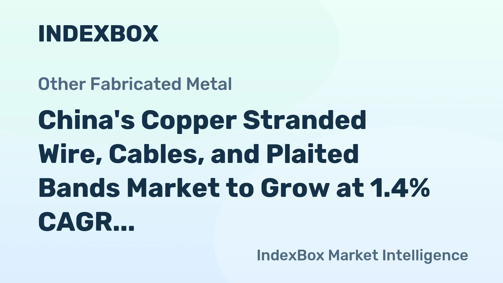 China's Copper Stranded Wire, Cables, and Plaited Bands Market to Grow at 1.4% CAGR Through 2035