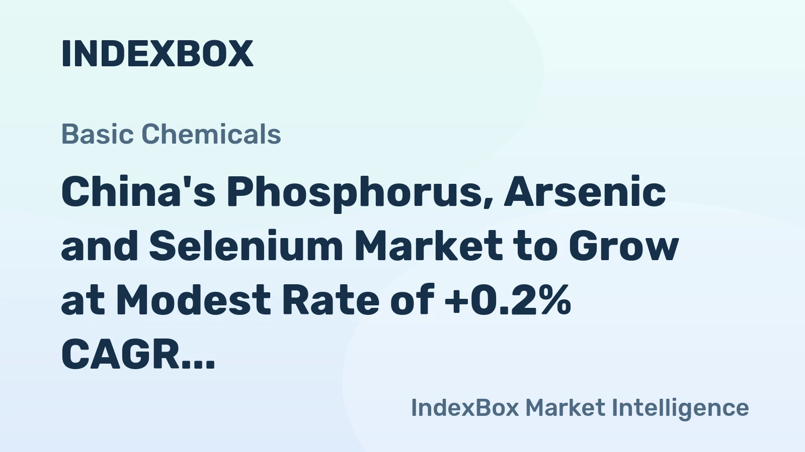 China's Phosphorus, Arsenic and Selenium Market to Grow at Modest Rate of +0.2% CAGR from 2024 to 2035