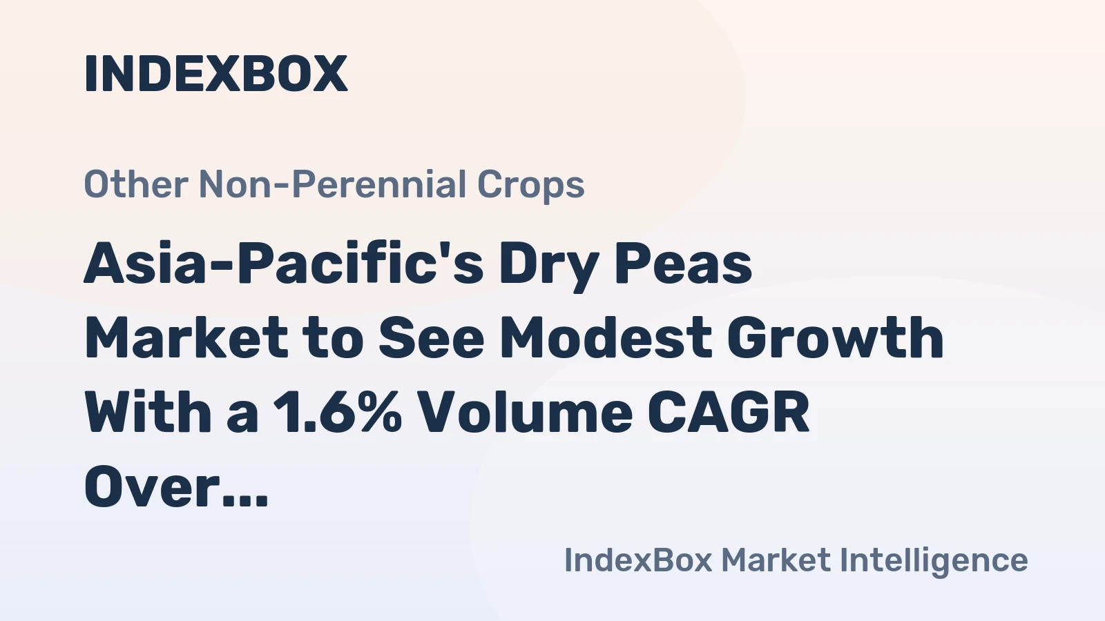 Asia-Pacific's Dry Peas Market to See Modest Growth With a 1.6% Volume CAGR Over the Next Decade