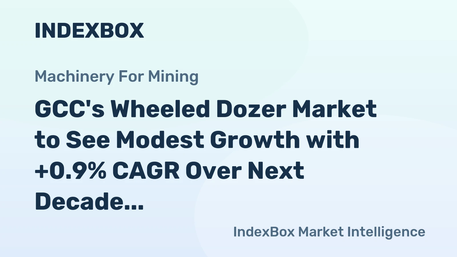 GCC's Wheeled Dozer Market to See Modest Growth with +0.9% CAGR Over Next Decade