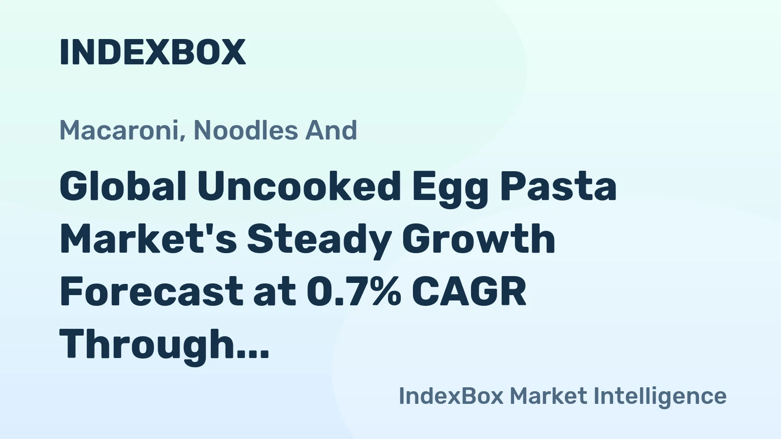 Global Uncooked Egg Pasta Market's Steady Growth Forecast at 0.7% CAGR Through 2035
