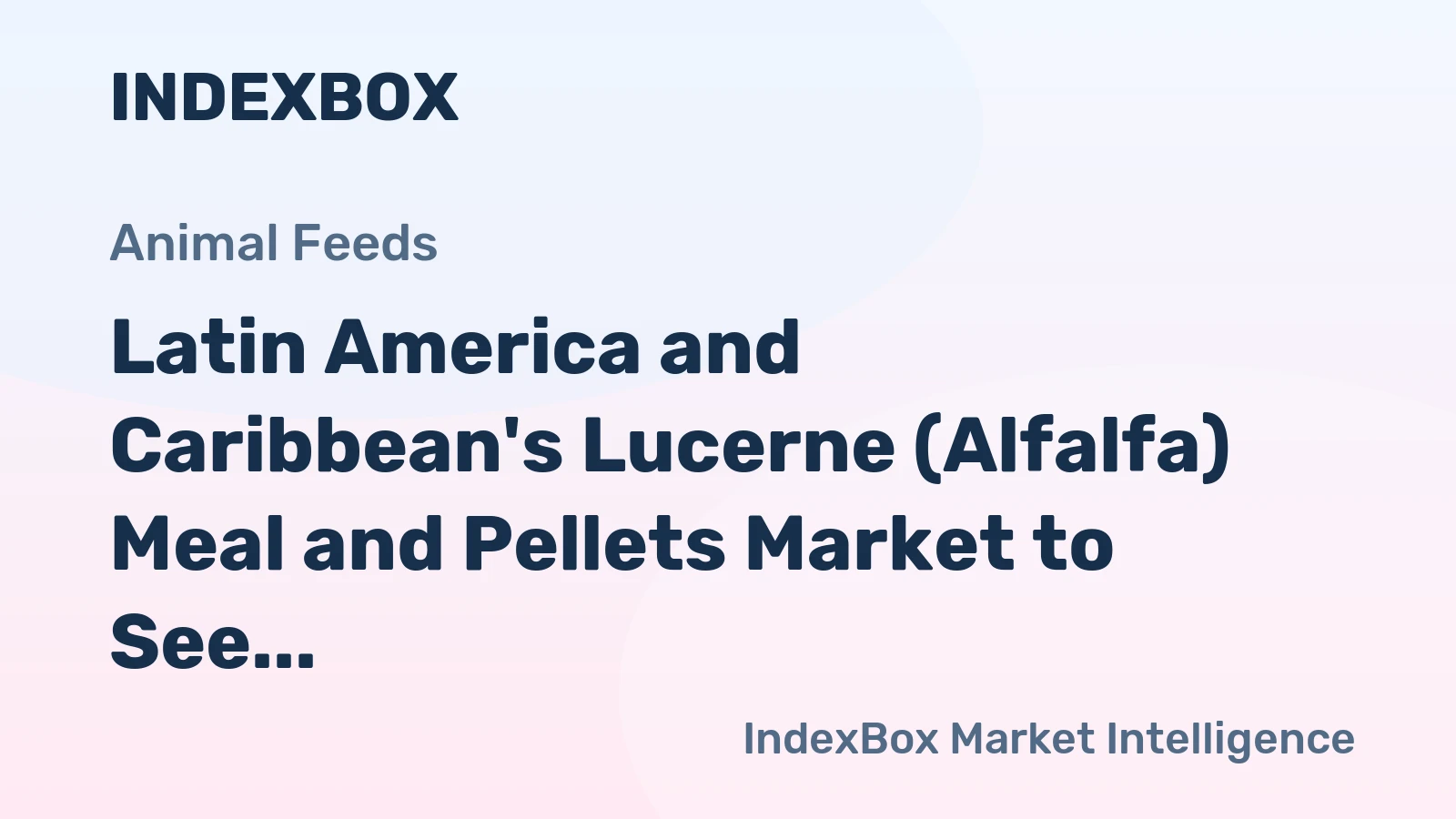 Latin America and Caribbean's Lucerne (Alfalfa) Meal and Pellets Market to See Slow but Steady Growth with +0.2% CAGR
