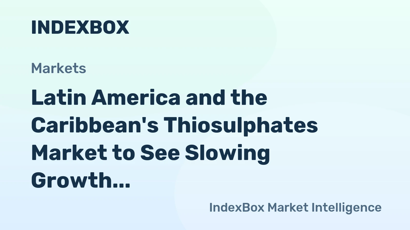 Latin America and the Caribbean's Thiosulphates Market to See Slowing Growth With an 18% Volume CAGR Through 2035