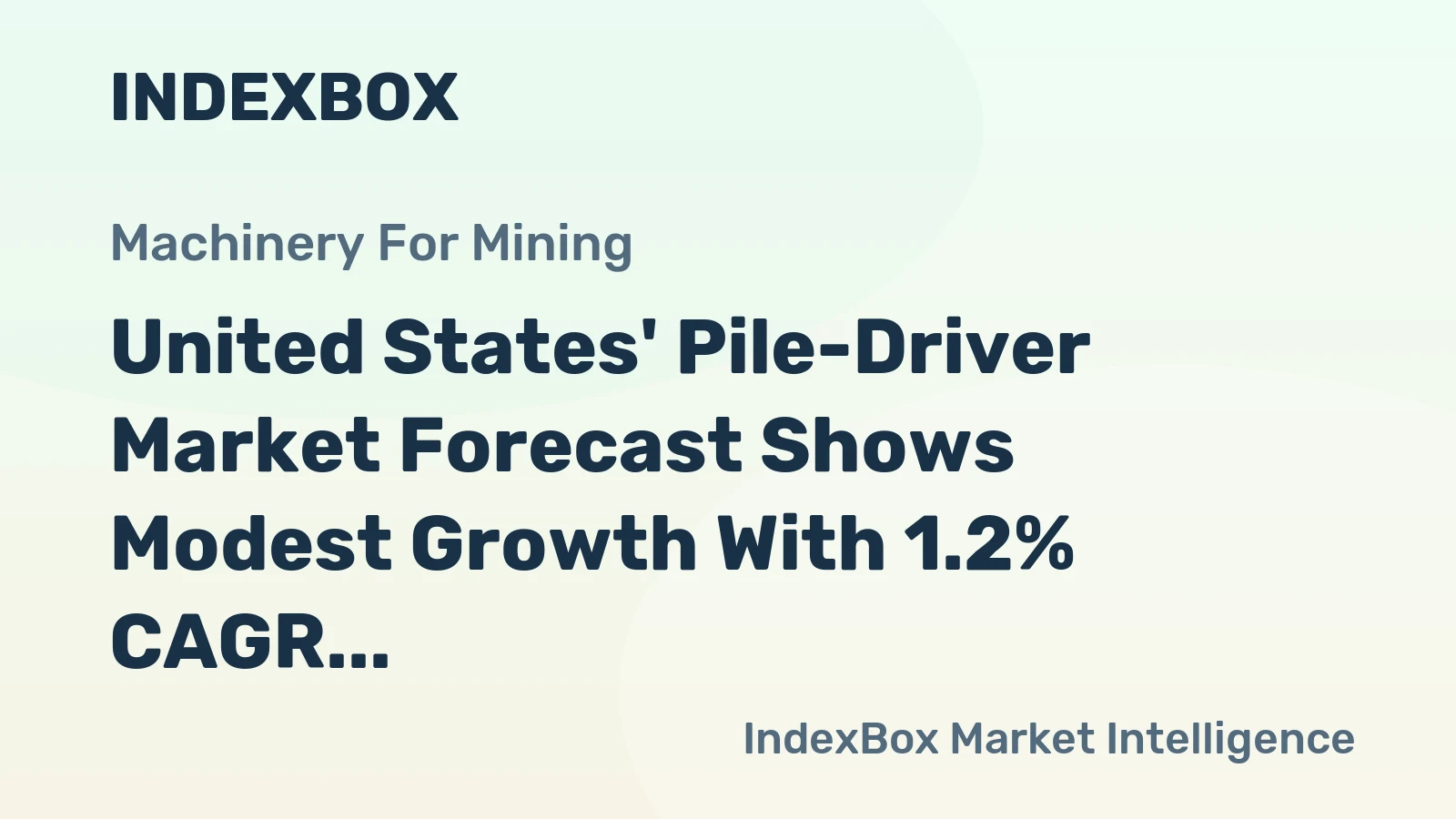 United States' Pile-Driver Market Forecast Shows Modest Growth With 1.2% CAGR Value Increase