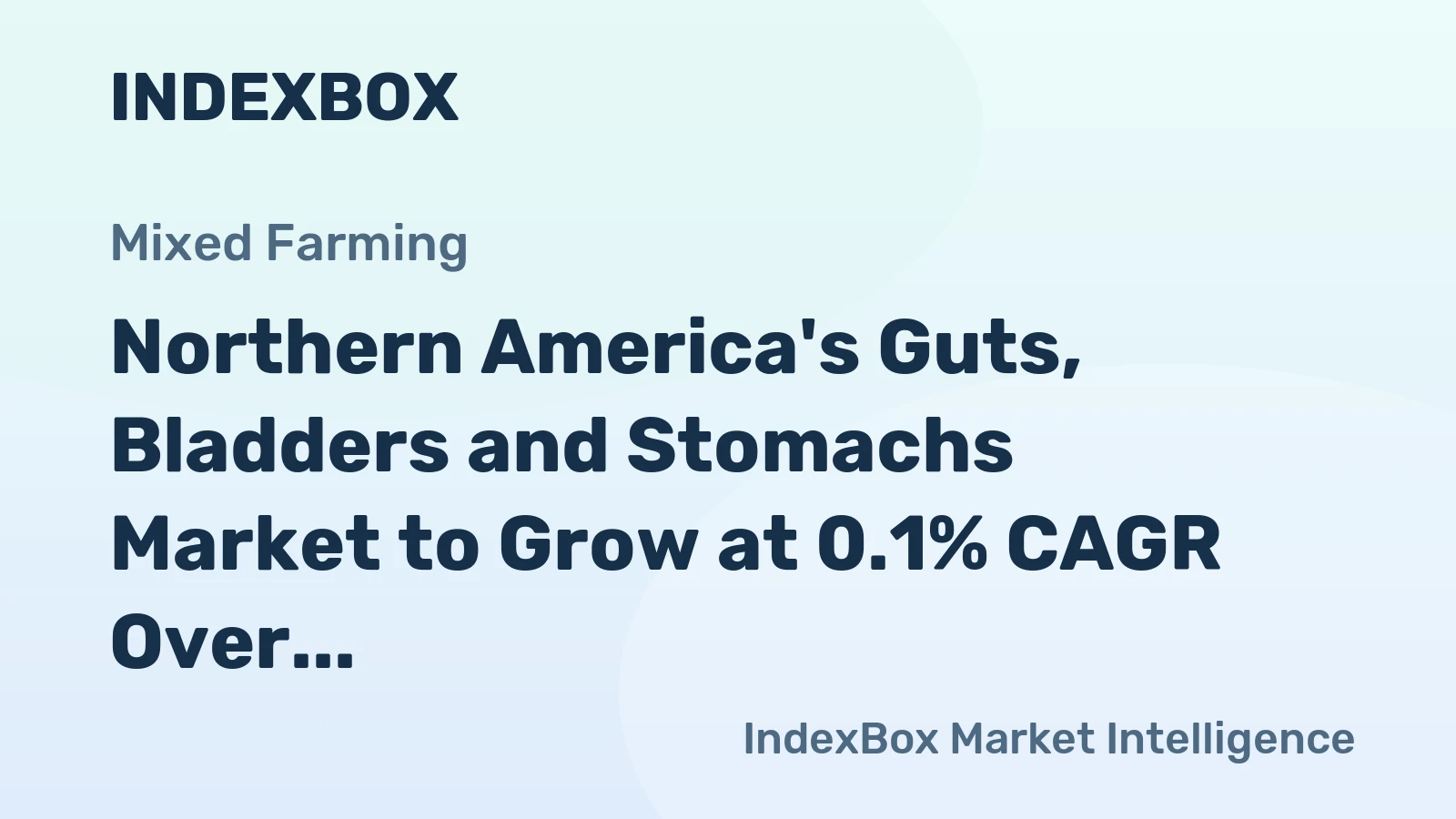 Northern America's Guts, Bladders and Stomachs Market to Grow at 0.1% CAGR Over Next Decade