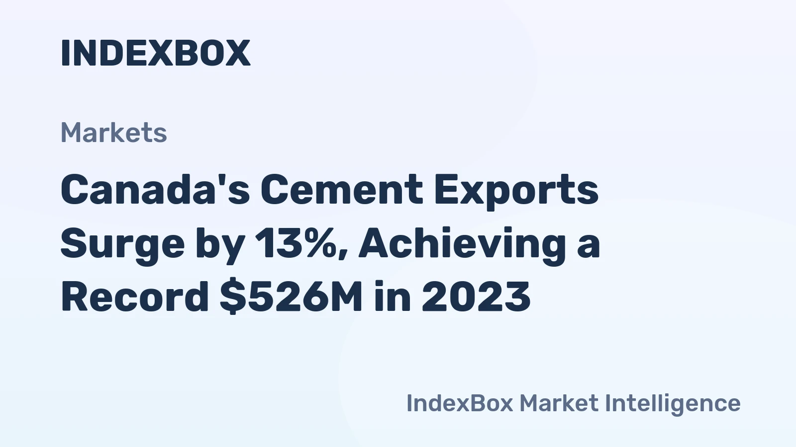 Canada's Cement Exports Surge by 13%, Achieving a Record $526M in 2023