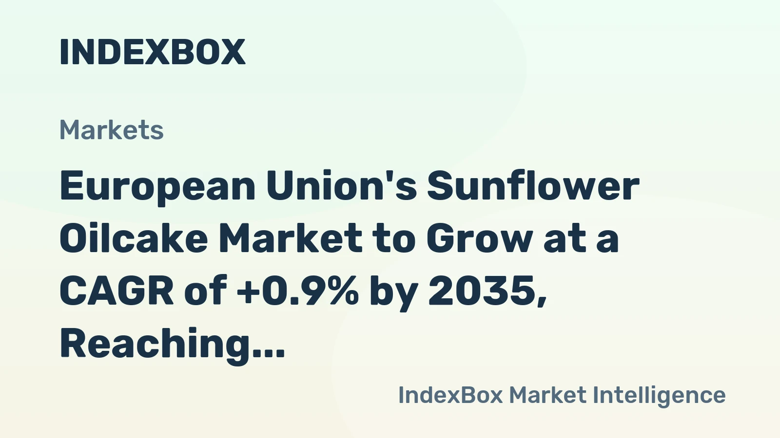 European Union's Sunflower Oilcake Market to Grow at a CAGR of +0.9% by 2035, Reaching $2.4B in Value