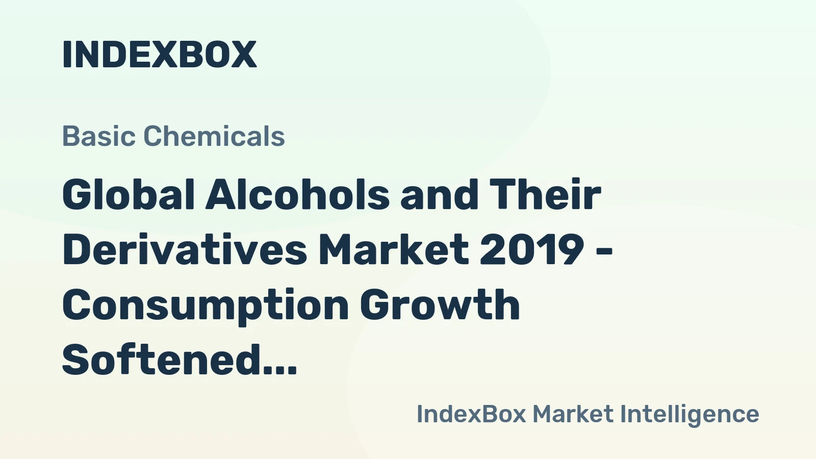 Global Alcohols and Their Derivatives Market 2019 - Consumption Growth Softened, Hampered by Weaker Market in China