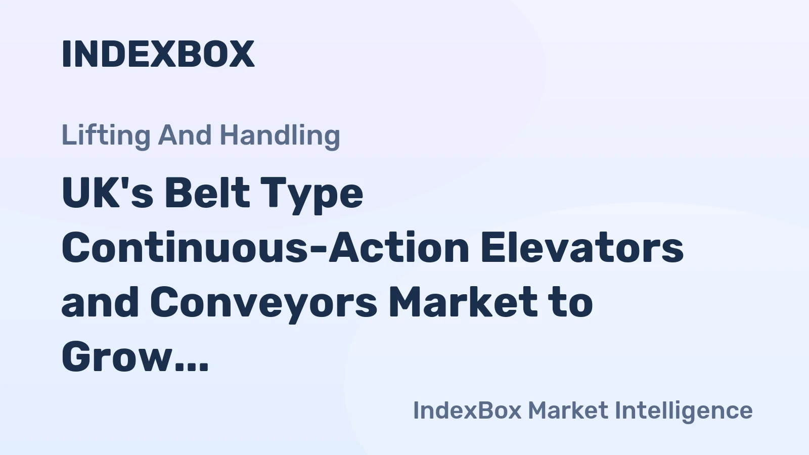 UK's Belt Type Continuous-Action Elevators and Conveyors Market to Grow at a CAGR of +0.6% until 2035, Reaching $260M