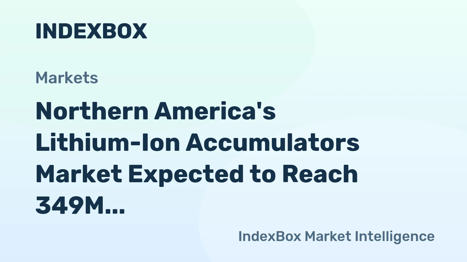 Northern America's Lithium-Ion Accumulators Market Expected to Reach 349M Units and $27.4B by 2035