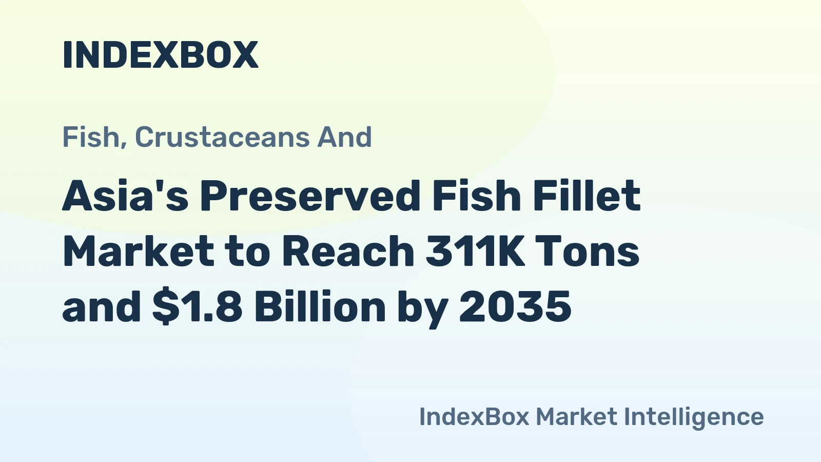 Asia's Preserved Fish Fillet Market to Reach 311K Tons and $1.8 Billion by 2035