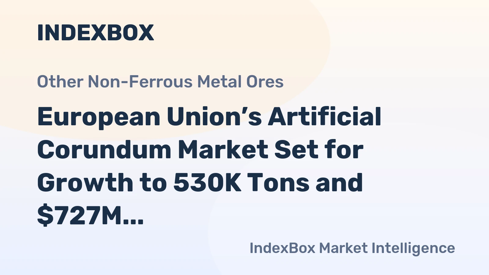 European Union’s Artificial Corundum Market Set for Growth to 530K Tons and $727M