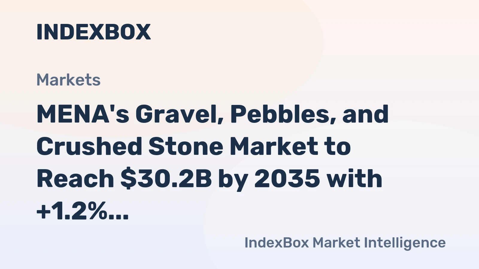 MENA's Gravel, Pebbles, and Crushed Stone Market to Reach $30.2B by 2035 with +1.2% CAGR in Volume
