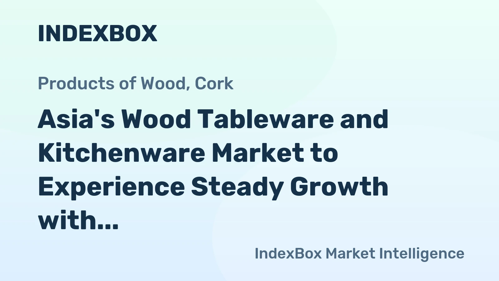 Asia's Wood Tableware and Kitchenware Market to Experience Steady Growth with a +1.9% CAGR over 2024-2035