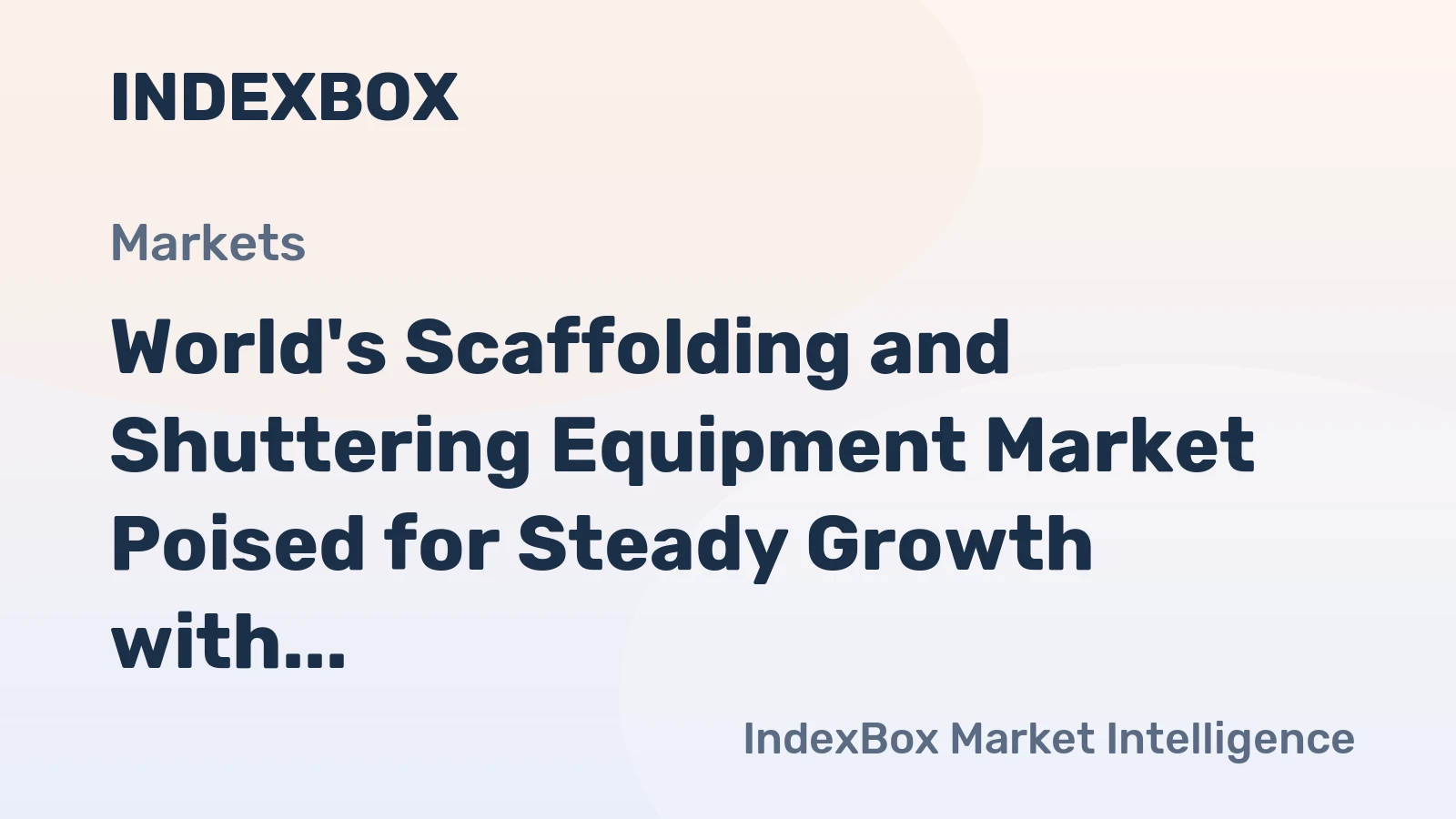 World's Scaffolding and Shuttering Equipment Market Poised for Steady Growth with 2.4% CAGR