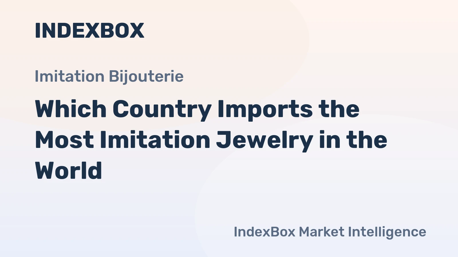 Which Country Imports the Most Imitation Jewelry in the World?