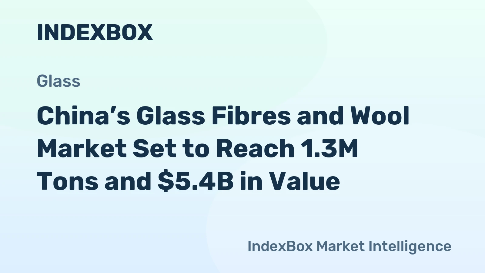 China’s Glass Fibres and Wool Market Set to Reach 1.3M Tons and $5.4B in Value
