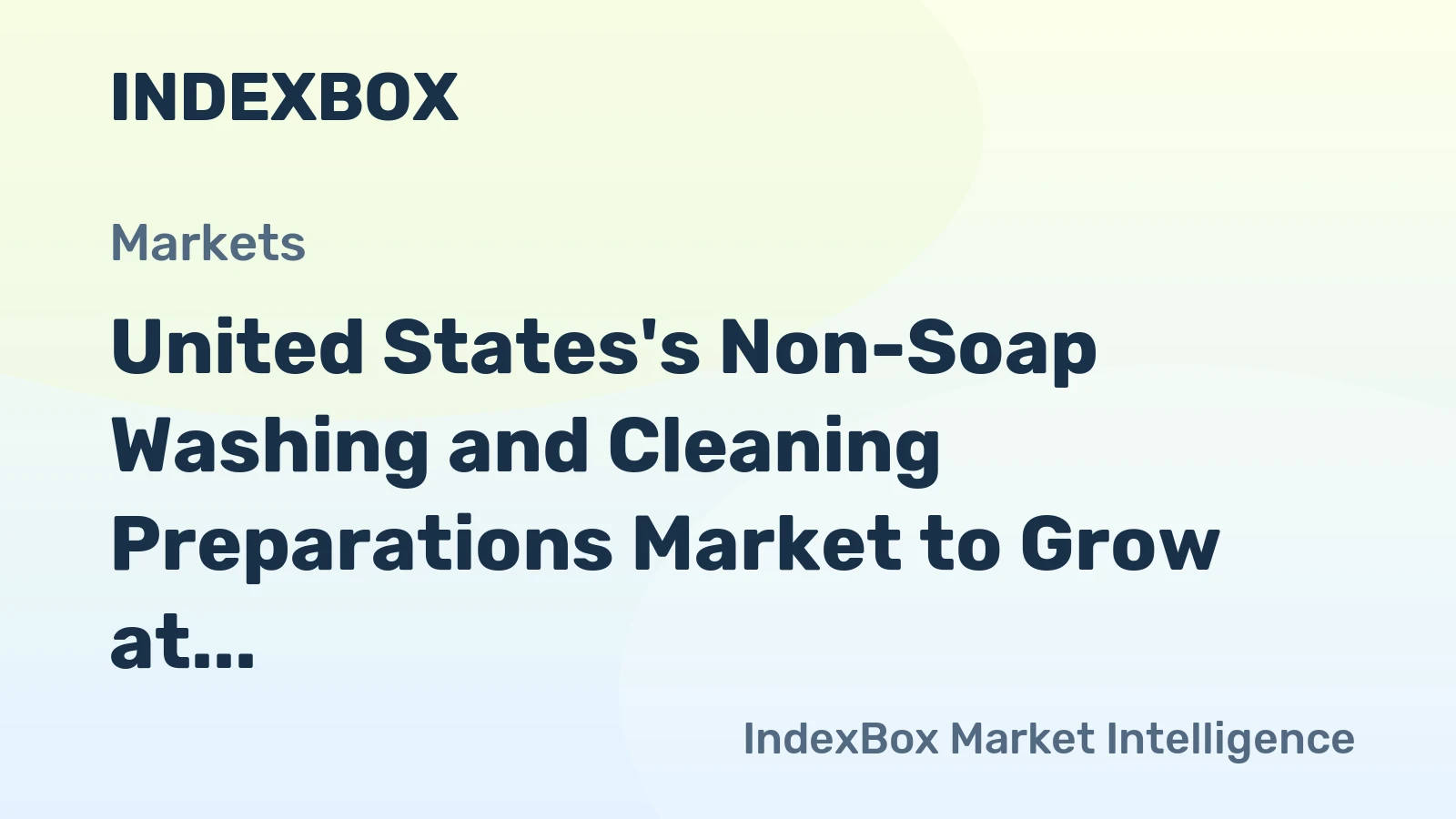 United States's Non-Soap Washing and Cleaning Preparations Market to Grow at a CAGR of +2.2% through 2035, Reaching $27.3B