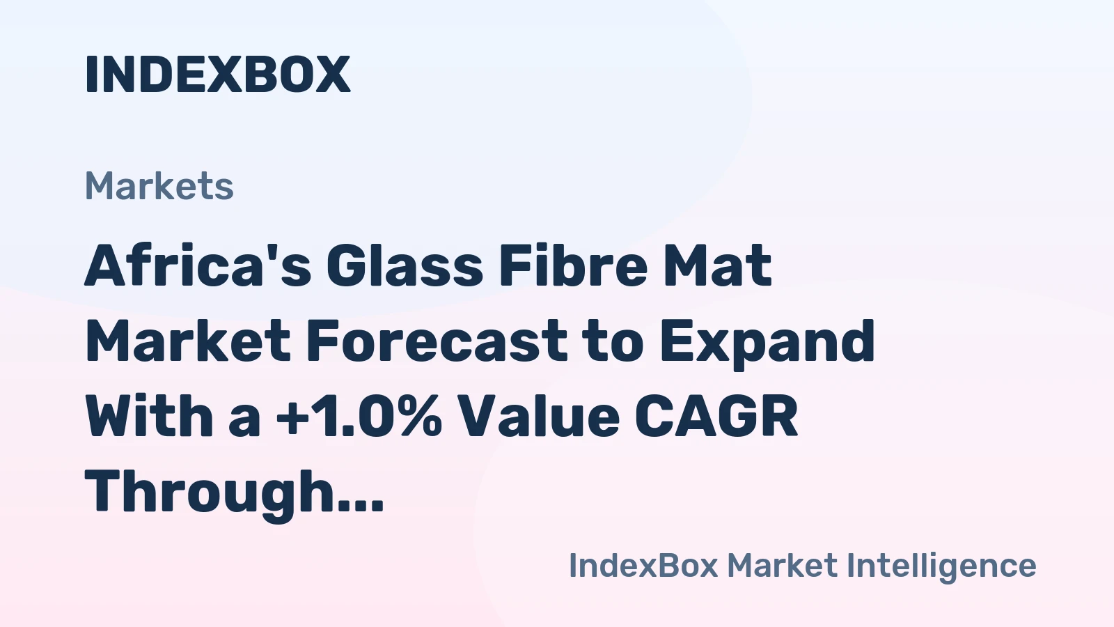 Africa's Glass Fibre Mat Market Forecast to Expand With a +1.0% Value CAGR Through 2035