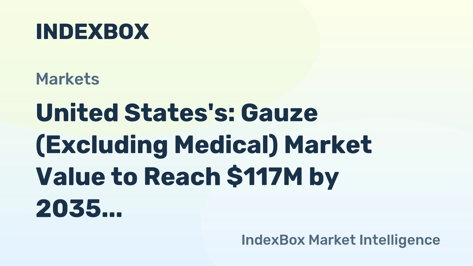 United States's: Gauze (Excluding Medical) Market Value to Reach $117M by 2035, Growing at a Strong CAGR of +7.3%