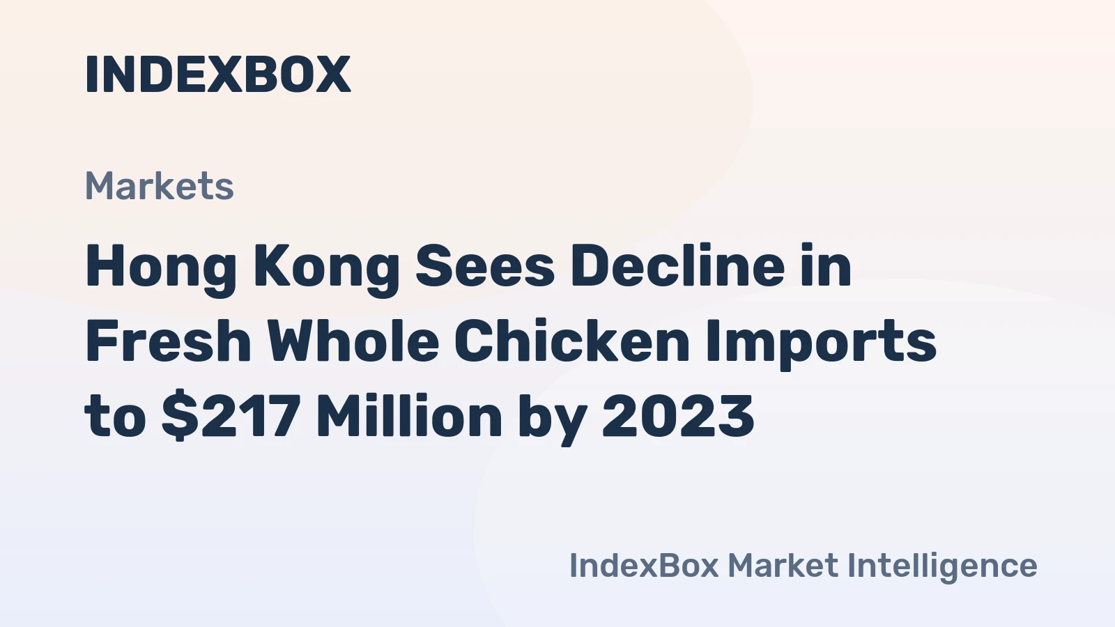 Hong Kong Sees Decline in Fresh Whole Chicken Imports to $217 Million by 2023