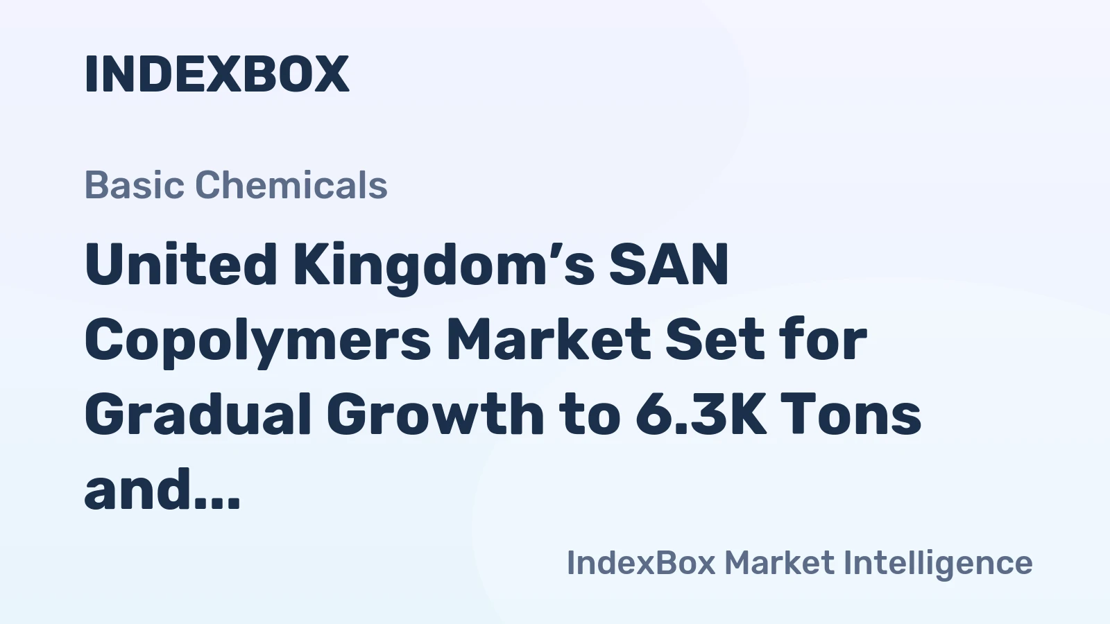 United Kingdom’s SAN Copolymers Market Set for Gradual Growth to 6.3K Tons and $14M