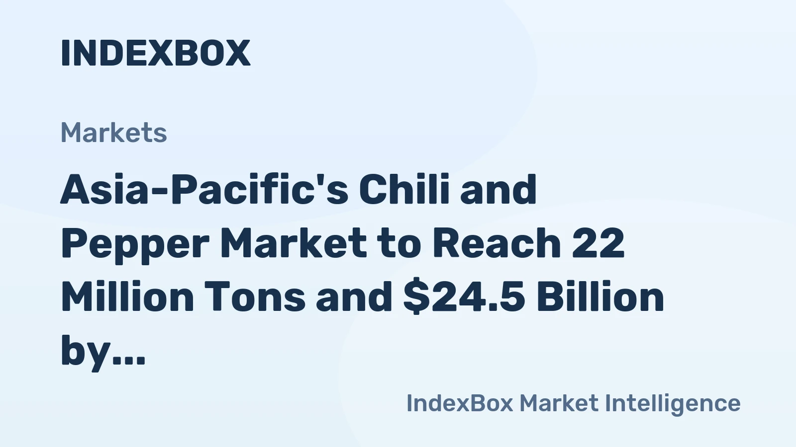 Asia-Pacific's Chili and Pepper Market to Reach 22 Million Tons and $24.5 Billion by 2035