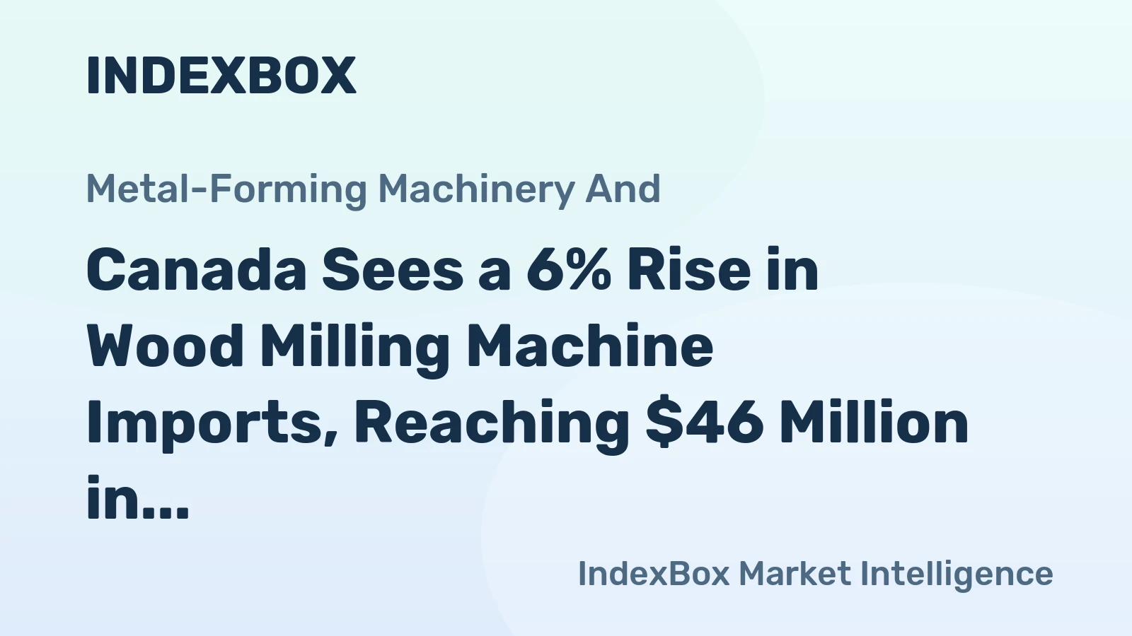 Canada Sees a 6% Rise in Wood Milling Machine Imports, Reaching $46 Million in 2024