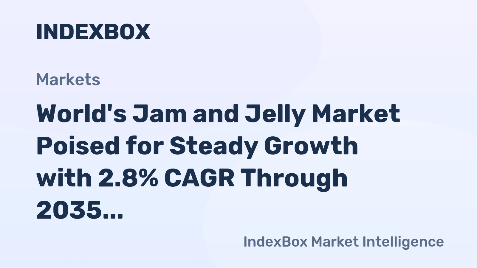 World's Jam and Jelly Market Poised for Steady Growth with 2.8% CAGR Through 2035